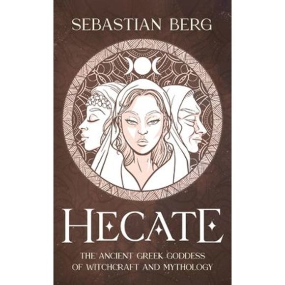 Sebastian Berg | Other | Hecate The Ancient Greek Goddess Of Witchcraft ...